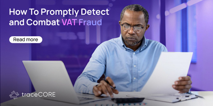 How To Promptly Detect and Combat VAT Fraud