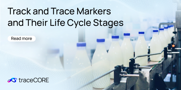 Track and Trace Markers and Their Life Cycle Stages